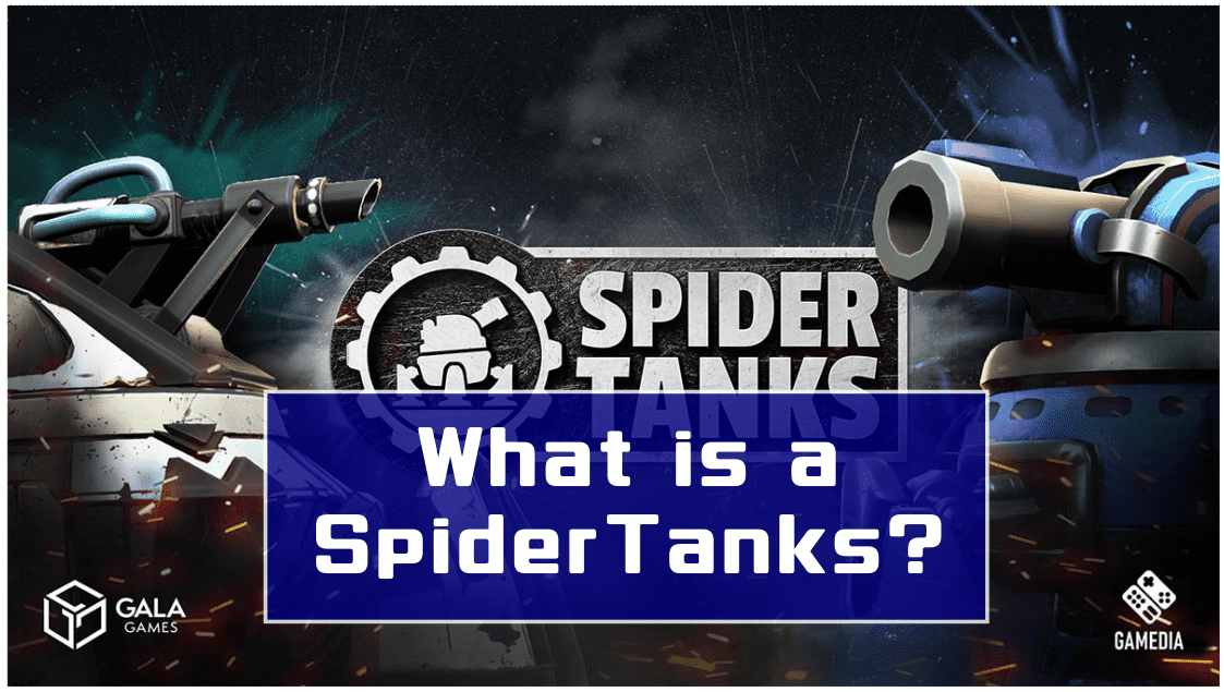 What is a SpiderTanks? - Gala Games database